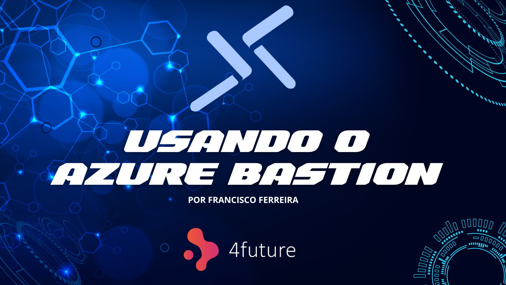Usando o Azure Bastion em detalhes - 4Future