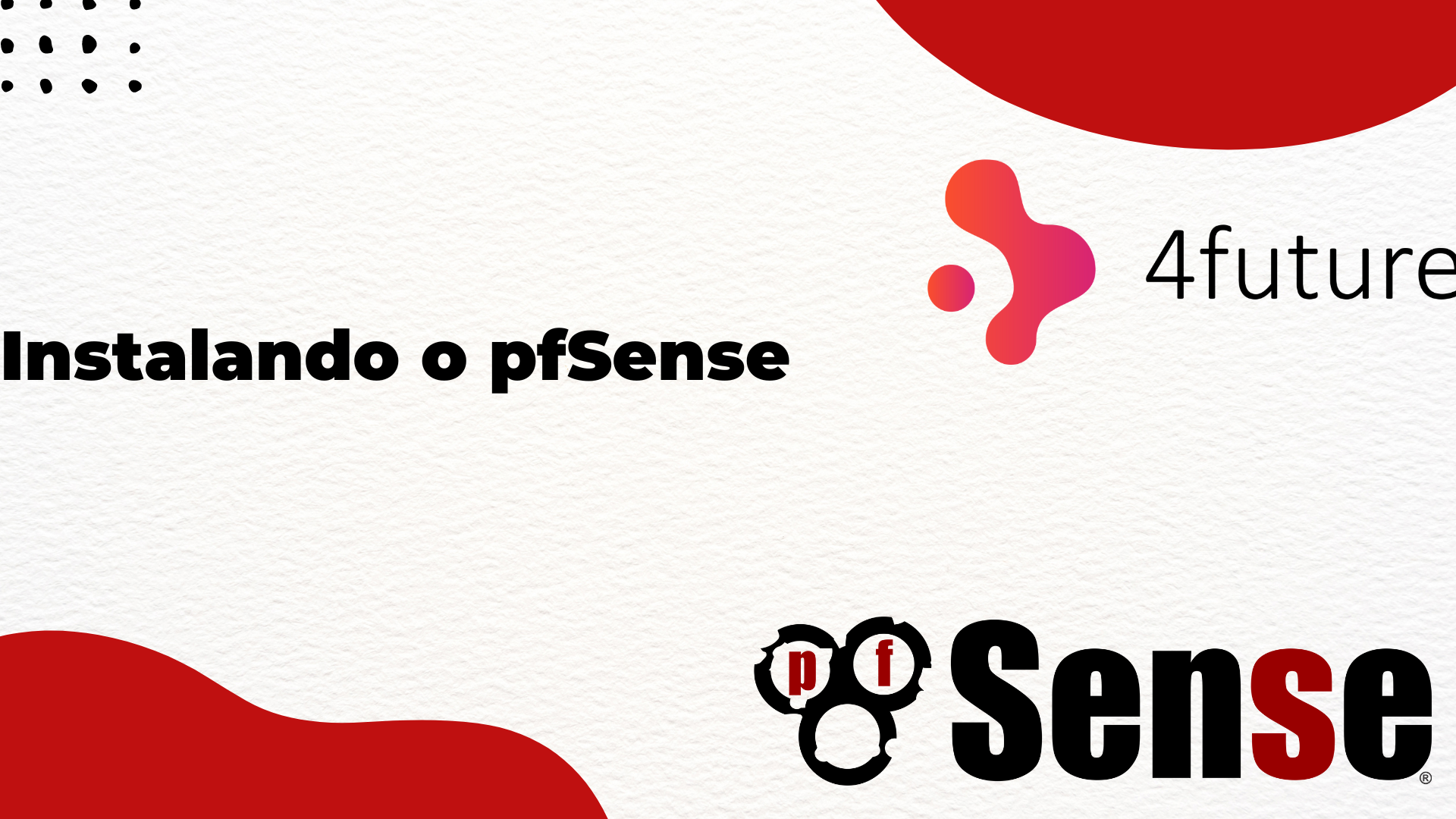 Instalação do pfSense Firewall - 4Future